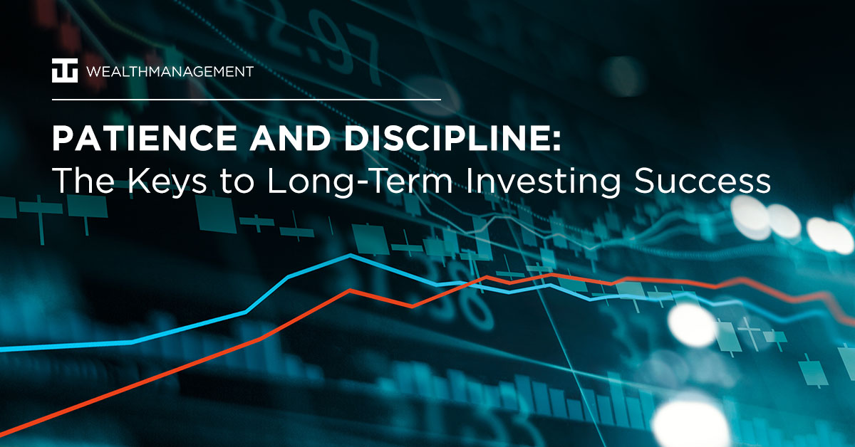 Patience and Discipline: The Keys to Long-Term Investing Success
